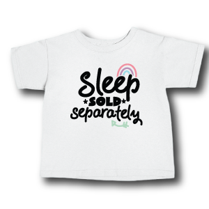 Sleep Sold Separately - Lilyway Designs